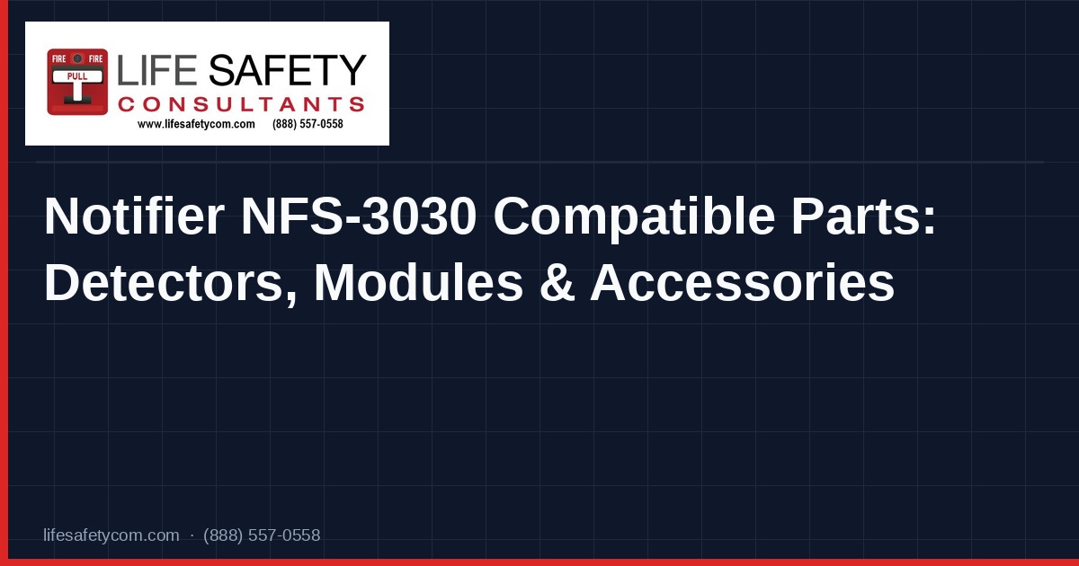Notifier NFS-3030 Compatible Parts | Life Safety Consultants